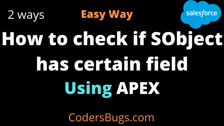 How To Check If Sobject Has Certain Field Check Field Exists Or Not On Object Using Apex 8626